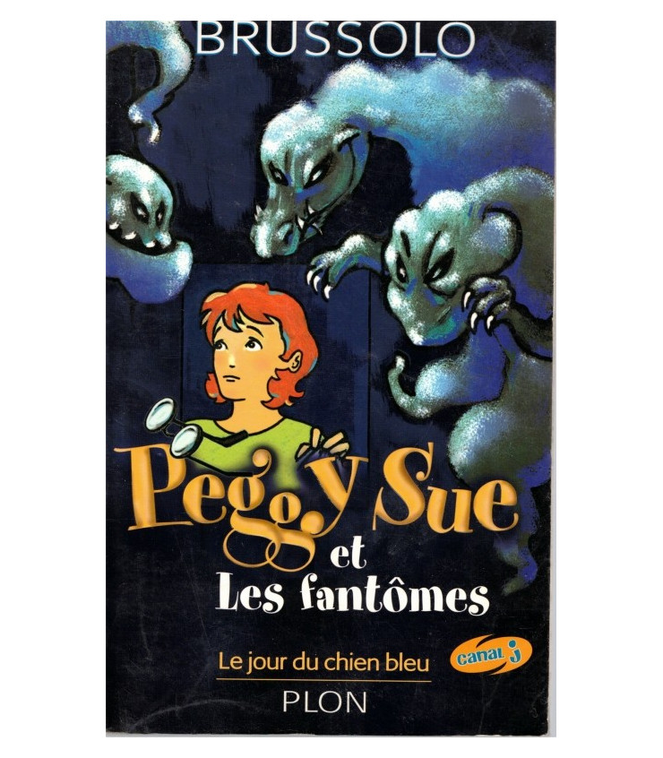 Peggy Sue et les fantômes, le jour du chien bleu, Brussolo, 2001 ...