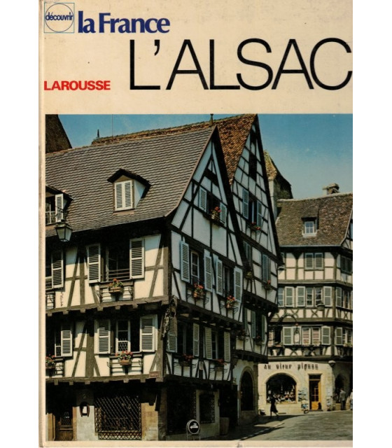 L'Alsace, découvrir la France Larousse, 1973, Henri Nonn - Alsace en ...