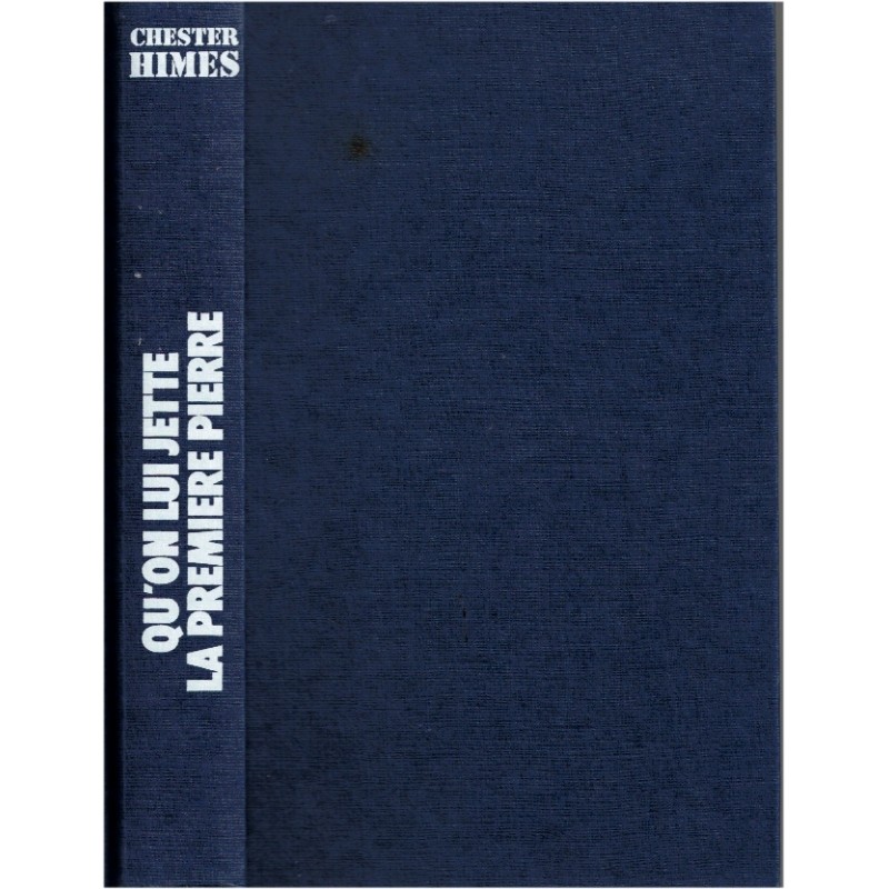 Qu'on lui jette la première pierre, Chester Himes, 1979 - prisons ...