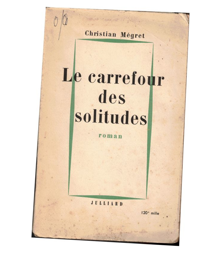 Le carrefour des solitudes, Christian Mégret, 1958 - roman d'amour, GI ...