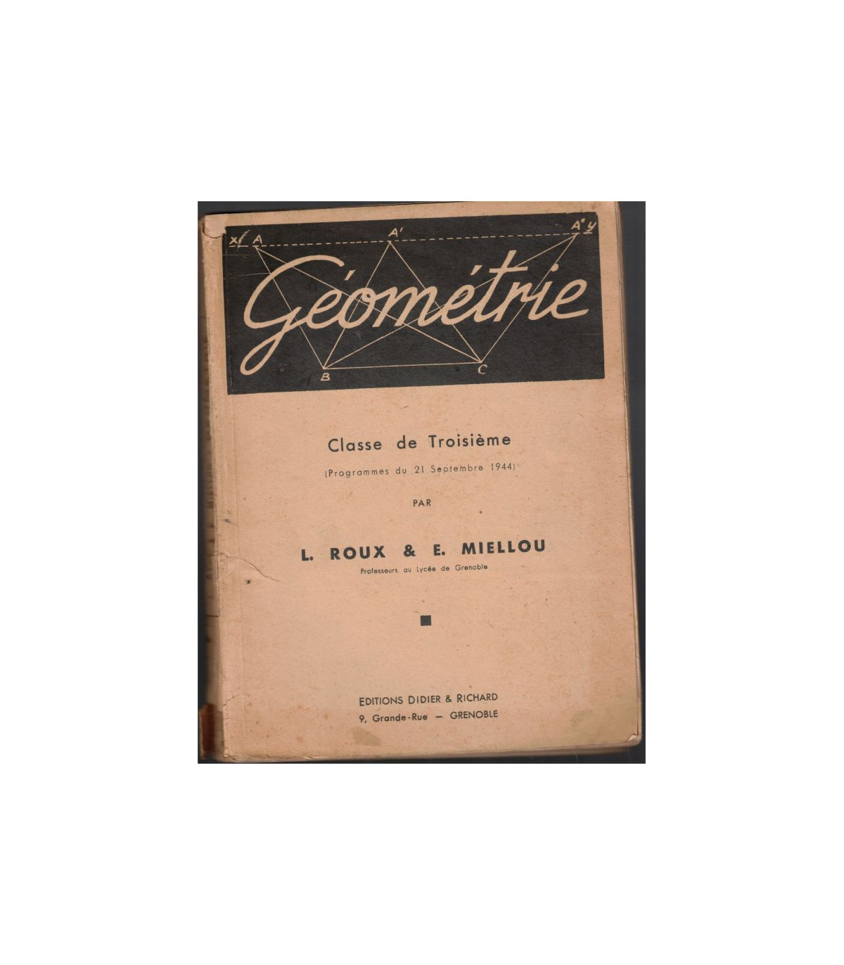 Géométrie, classe de 3e, programmes du 21 septembre 1944, Roux et ...