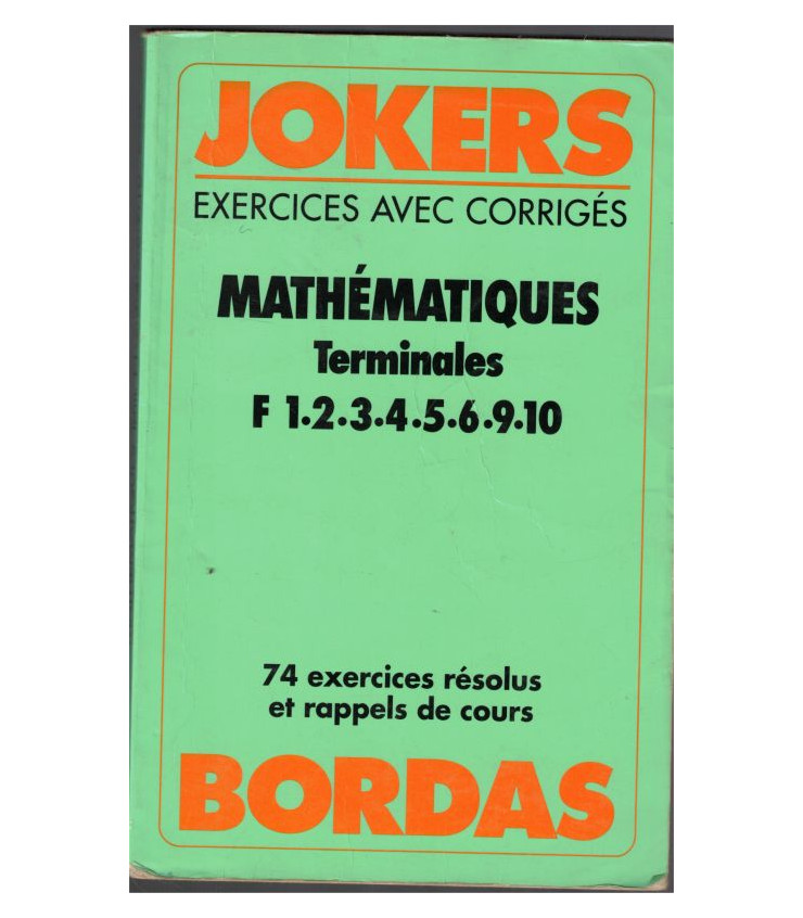 Mathématiques Terminale F exercices avec corrigés, Schwarcbaum, Jokers ...